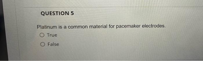 Solved Platinum is a common material for pacemaker | Chegg.com