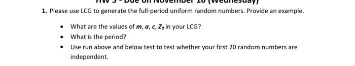 Solved 1. Please use LCG to generate the full-period uniform | Chegg.com