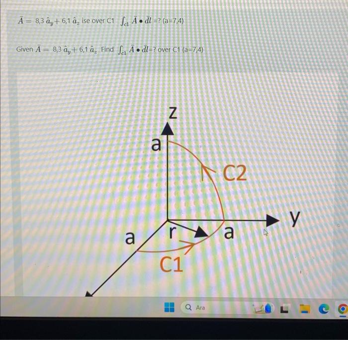 Solved Aˉ=8,3a^y+6,1a^z ise over C1∫clAˉ∙dl=?(a=7,4) Given | Chegg.com