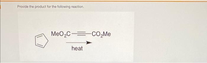 Solved Provide the product for the following reaction. | Chegg.com