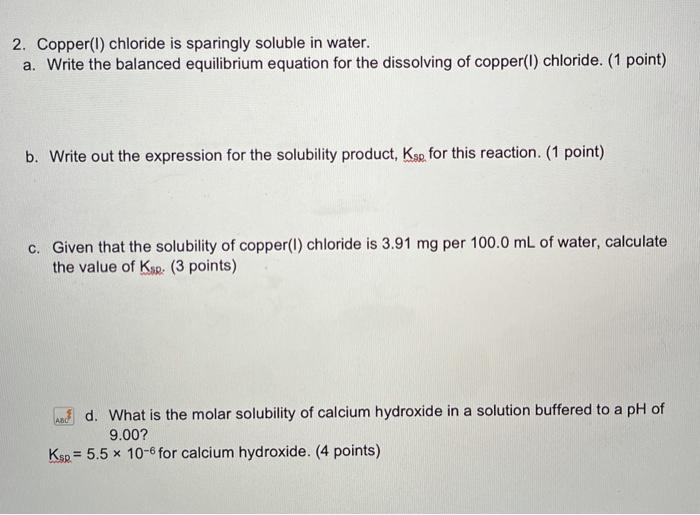 Solved 2. Copper(1) chloride is sparingly soluble in water. | Chegg.com