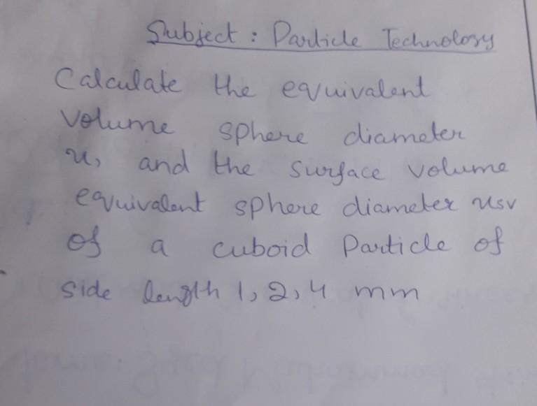 Solved Calculate the equivalent volume sphere diameter x,and | Chegg.com