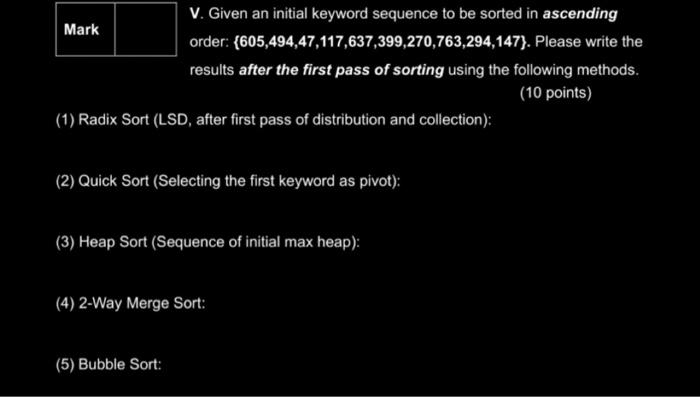 Solved V. Given an initial keyword sequence to be sorted in | Chegg.com