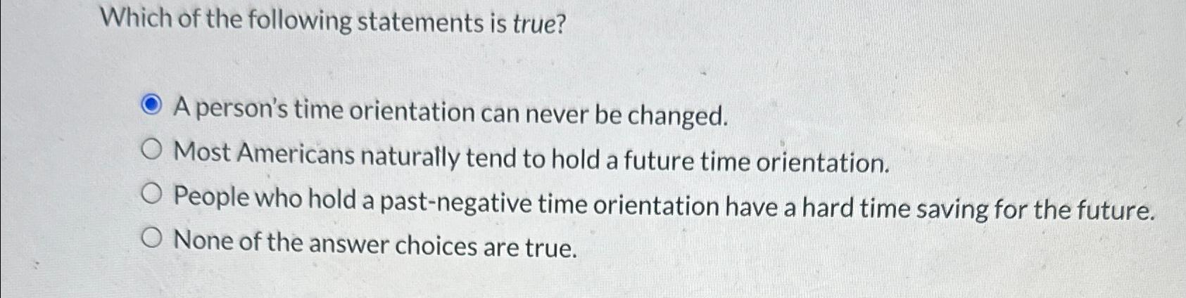 Solved Which of the following statements is true?A person's | Chegg.com