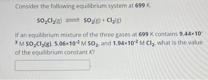 Solved Consider the following equilibrium system at 699 K. | Chegg.com