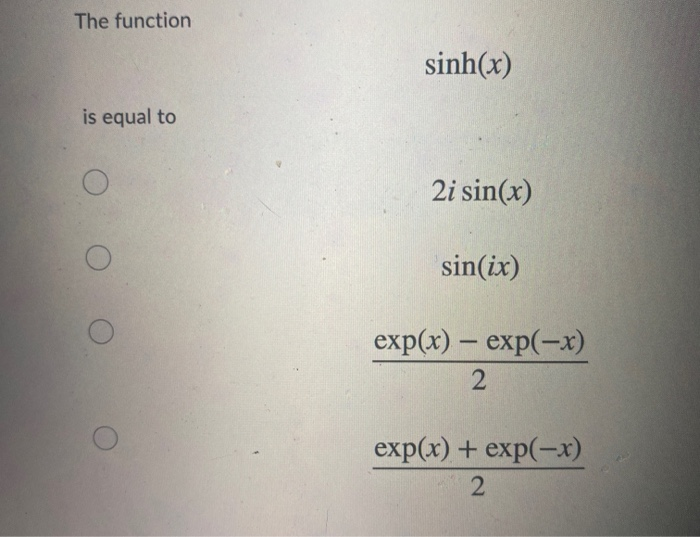 Solved The function sinh(x) is equal to 2i sin(x) sin(ix) | Chegg.com