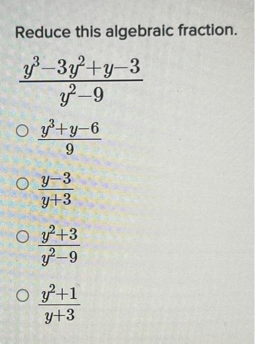 Solved Reduce this algebraic fraction. | Chegg.com