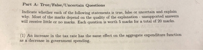 Solved Part A: True/False/Uncertain Questions Indicate | Chegg.com