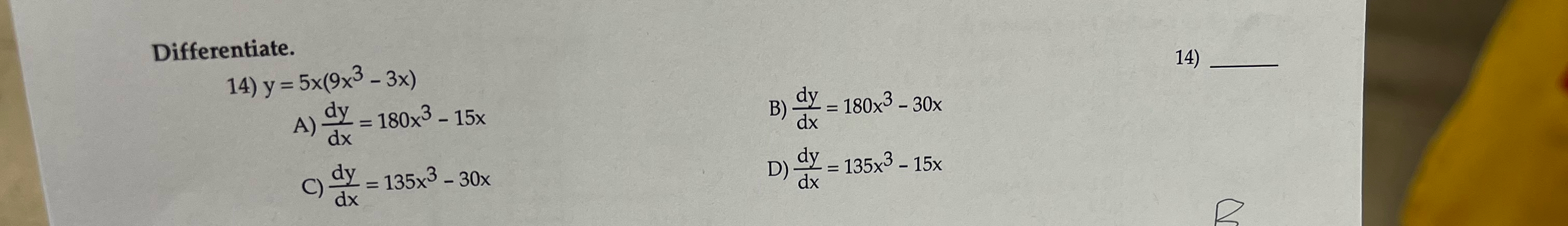 Solved Differentiate.y=5x(9x3-3x)A) dydx=180x3-15xB) dydx=18 | Chegg.com