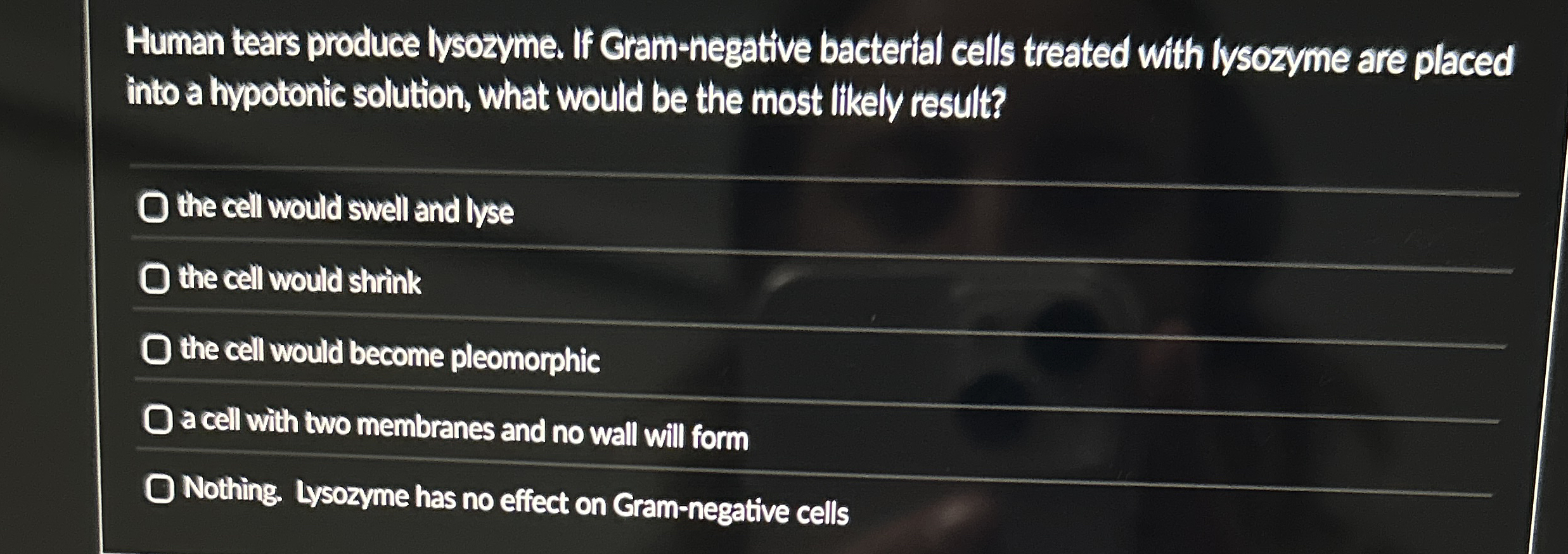 Solved Human tears produce lysozyme. If Gram-hegative | Chegg.com