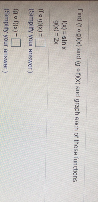 Solved Find (fog)(x) and (gof)(x) and graph each of these | Chegg.com