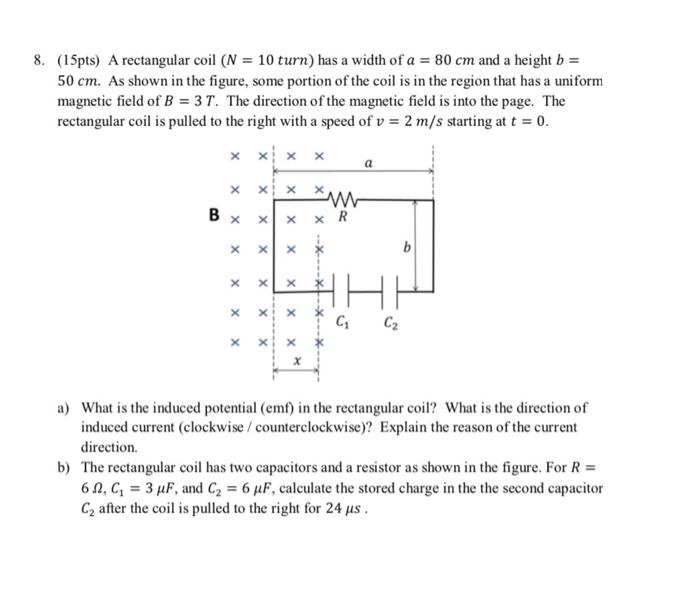 Solved 8. (15pts) A rectangular coil (N = 10 turn) has a | Chegg.com