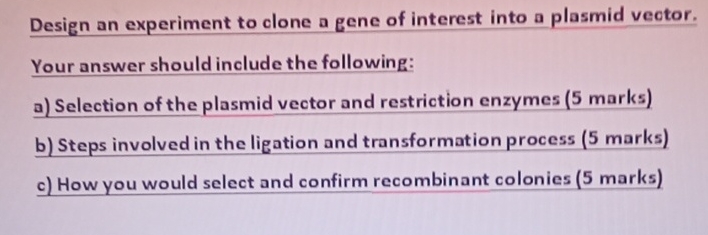 Solved Design an experiment to clone a gene of interest into | Chegg.com