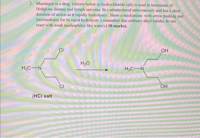 Solved 2. Mustargen is a drug (shown below as hydrochloride | Chegg.com