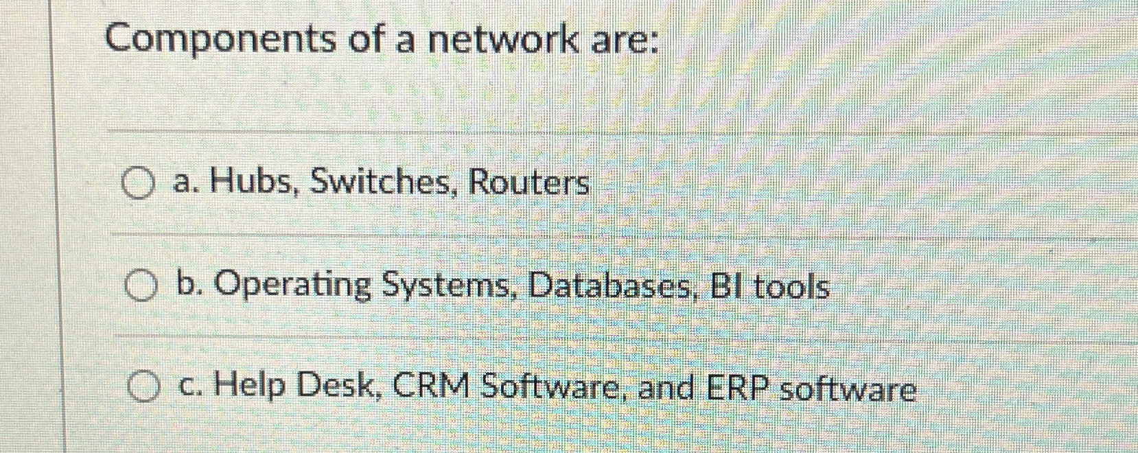 Solved Components of a network are:a. ﻿Hubs, Switches, | Chegg.com