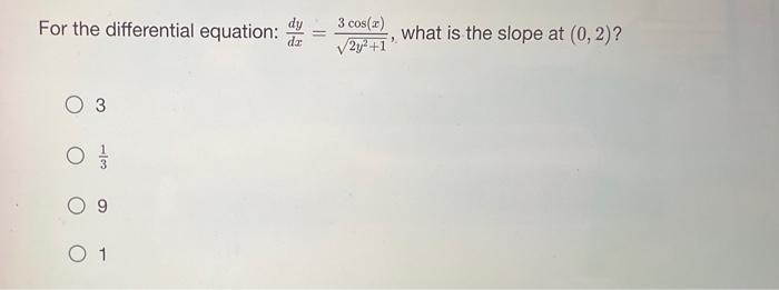 Solved For the differential equation: dxdy=2y2+13cos(x), | Chegg.com