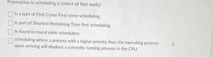 Solved Preemption in scheduling is (select all that apply): | Chegg.com