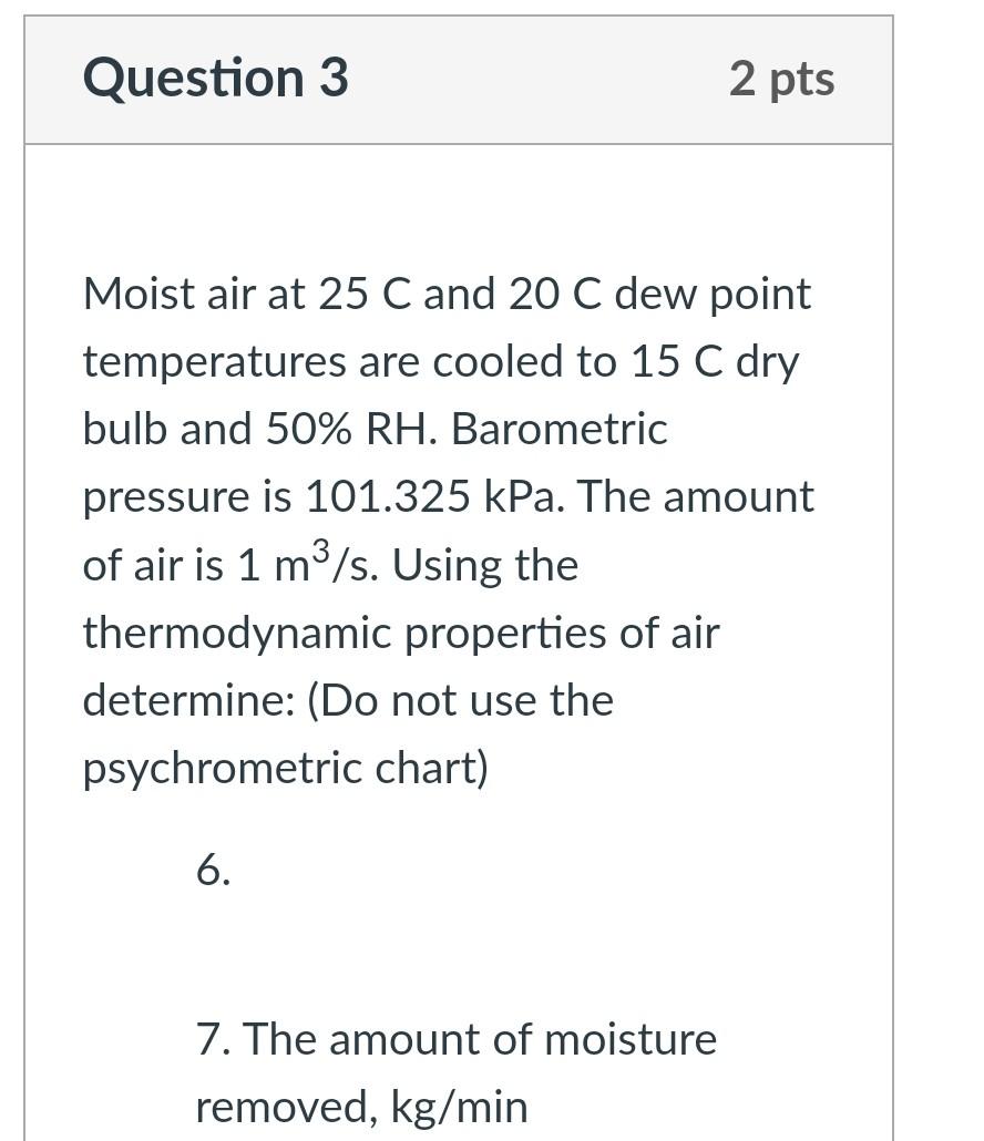 Solved Moist air at 25C and 20C dew point temperatures are | Chegg.com