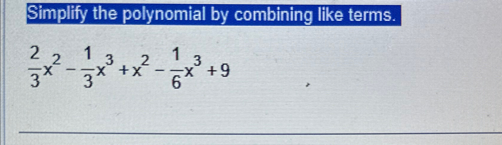 Solved Simplify the polynomial by combining like | Chegg.com