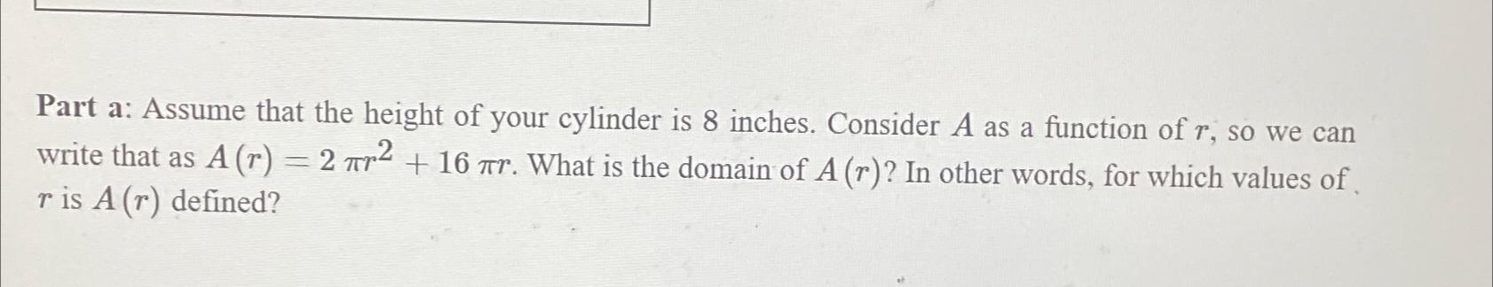 Solved Part a: Assume that the height of your cylinder is 8 | Chegg.com