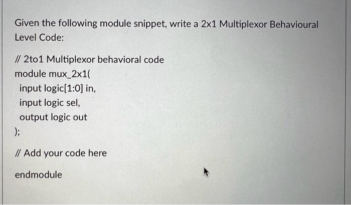 Solved Given the following module snippet, write a 2×1 | Chegg.com