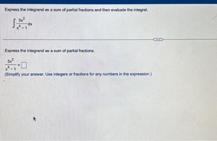 Solved Express the integrand as a sum of partial fractions | Chegg.com
