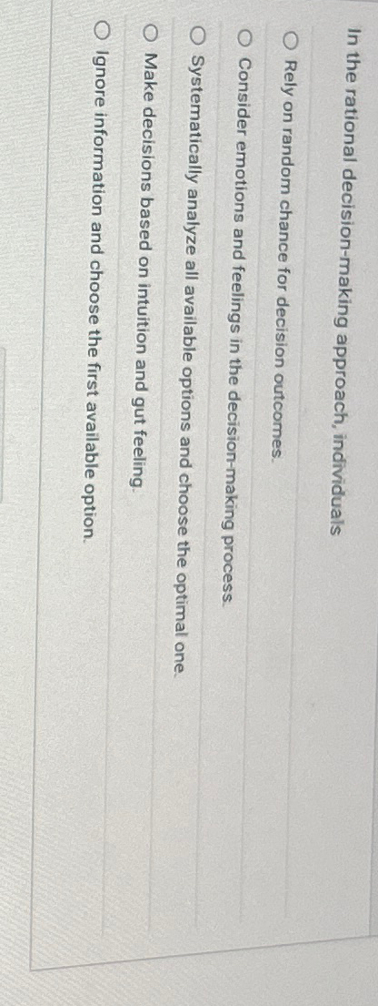 Solved In the rational decision-making approach, | Chegg.com