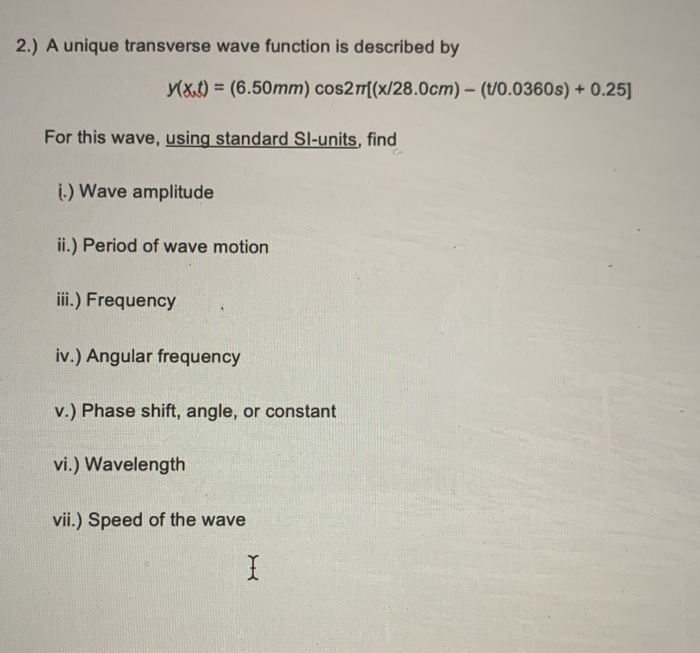 Solved 2.) A unique transverse wave function is described by | Chegg.com