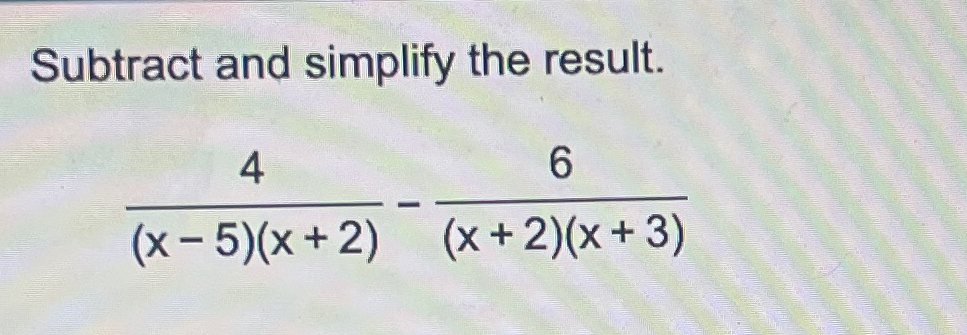 Solved Subtract and simplify the | Chegg.com
