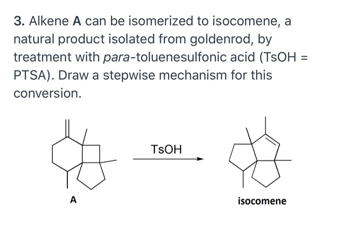Solved 3. Alkene A can be isomerized to isocomene, a natural | Chegg.com