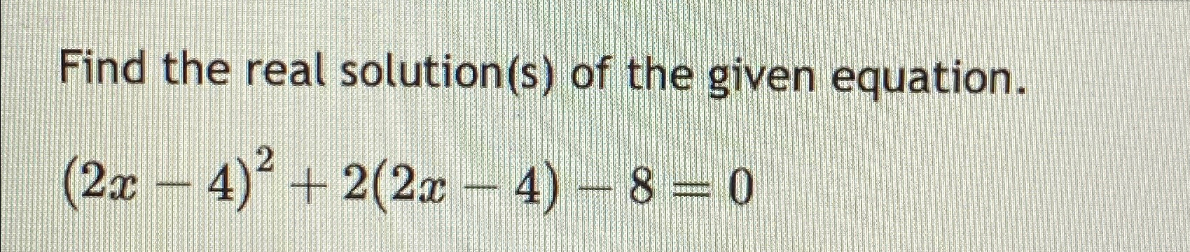 Solved Find the real solution(s) ﻿of the given | Chegg.com