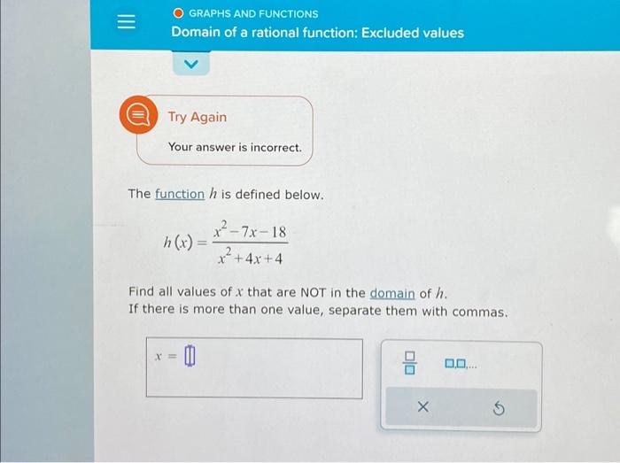 Solved The function h is defined below. h(x)=x2+4x+4x2−7x−18 | Chegg.com