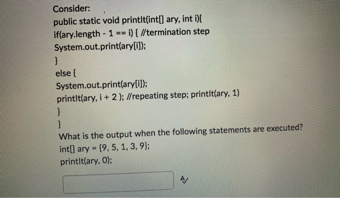 Solved Consider Public Static Void Printltint Ary Int 2147