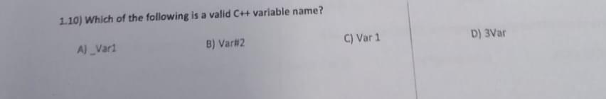Solved 1.10) Which of the following is a valid C++ variable | Chegg.com