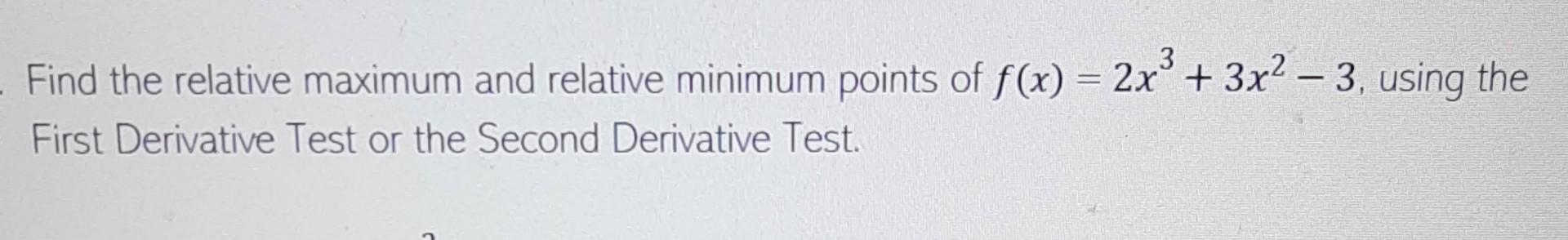 Solved Find The Relative Maximum And Relative Minimum Points 