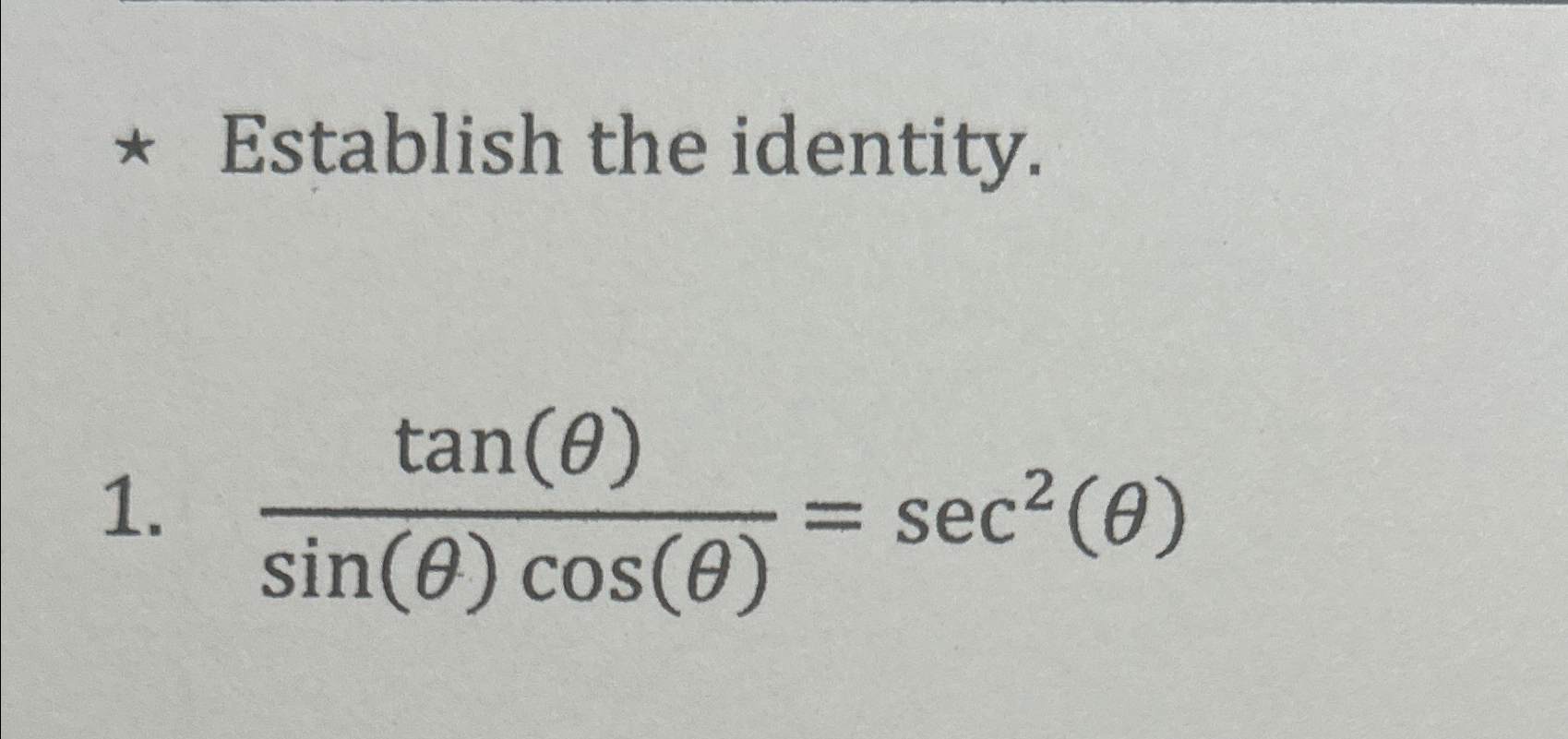 Solved Establish the identity.tan(θ)sin(θ)cos(θ)=sec2(θ) | Chegg.com