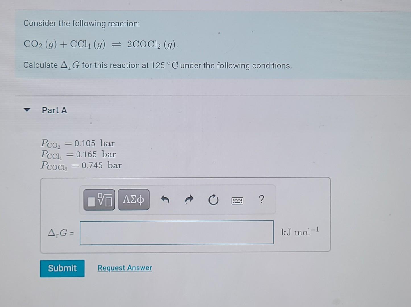 Solved Consider the following reaction: CO2 (g) + CCl4 (g) = | Chegg.com