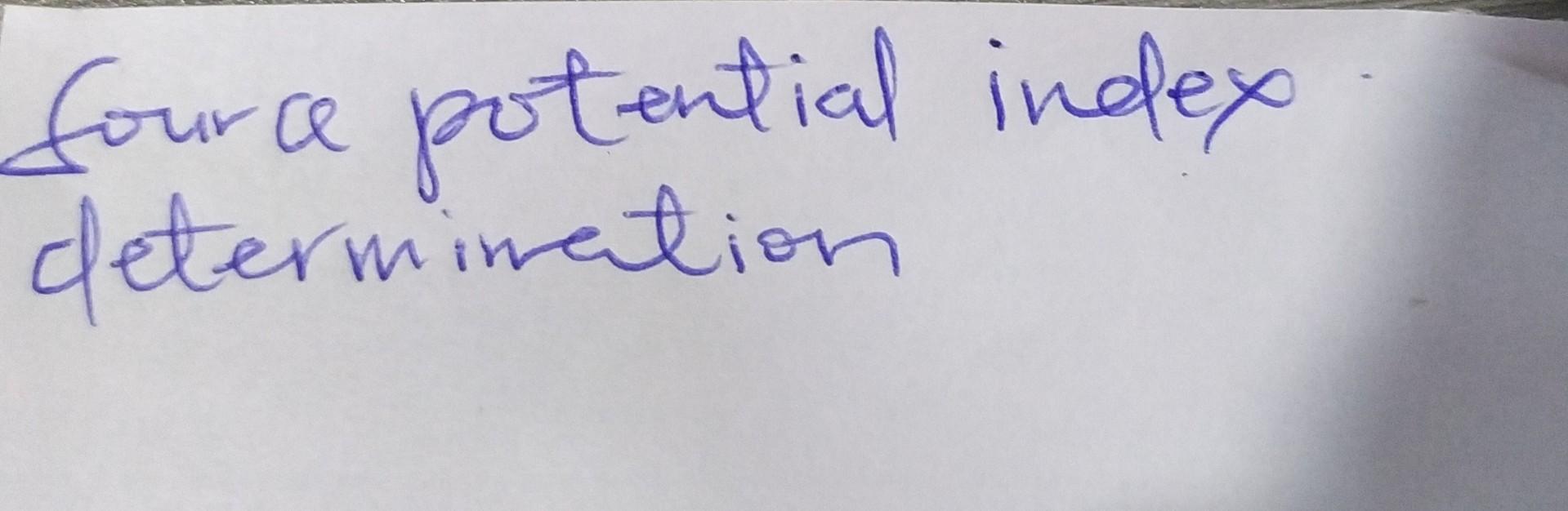 Solved fource potential index determinction | Chegg.com