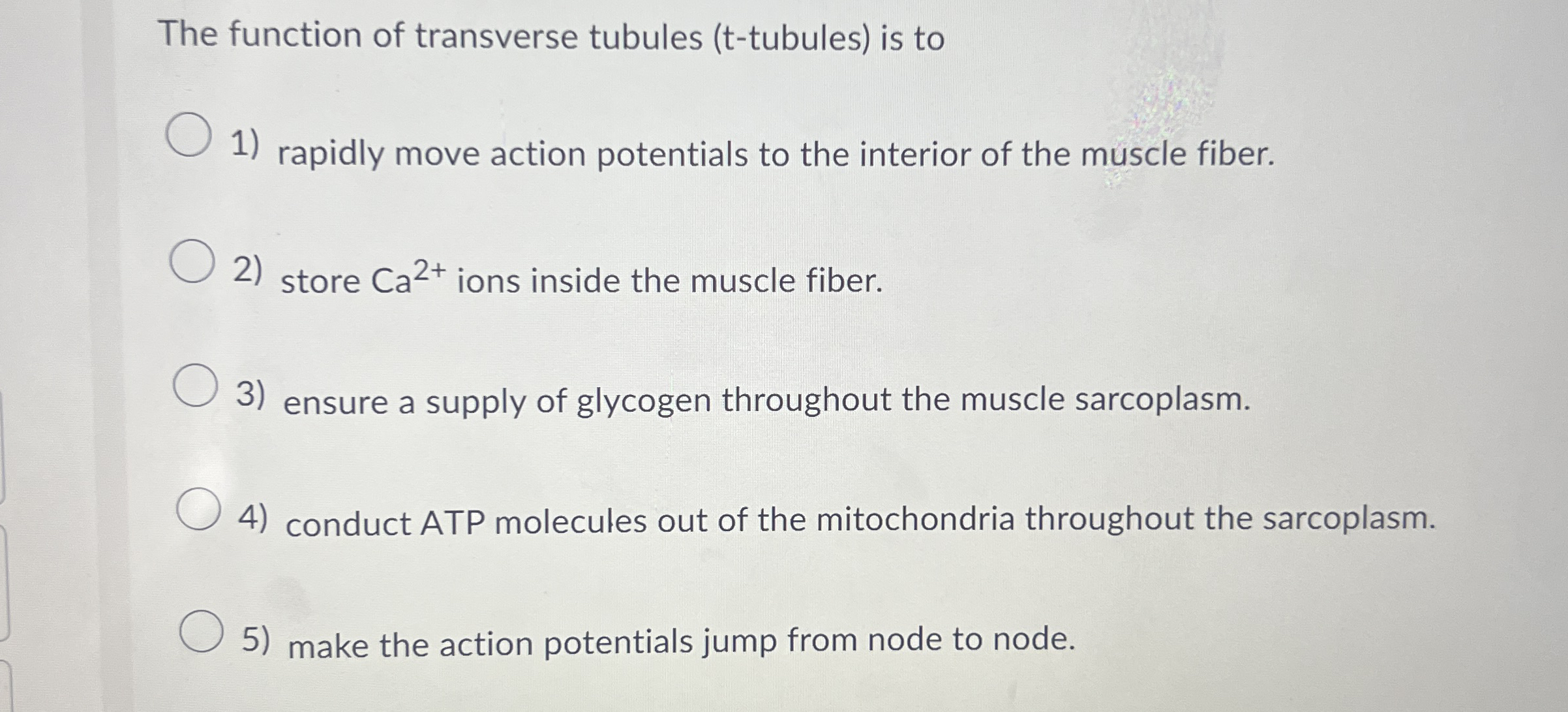 Solved The function of transverse tubules (t-tubules) ﻿is | Chegg.com