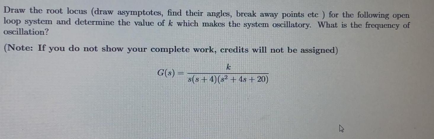 Solved Draw the root locus (draw asymptotes, find their | Chegg.com