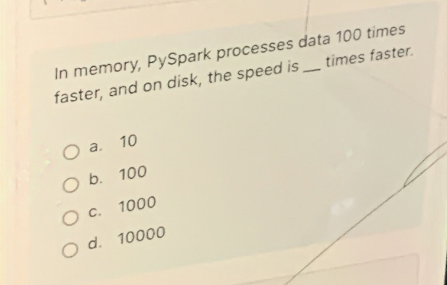 Solved In memory, PySpark processes data 100 ﻿times faster, | Chegg.com