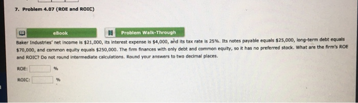 Solved 7. Problem 4.07 (ROE and ROIC) eBook Problem | Chegg.com