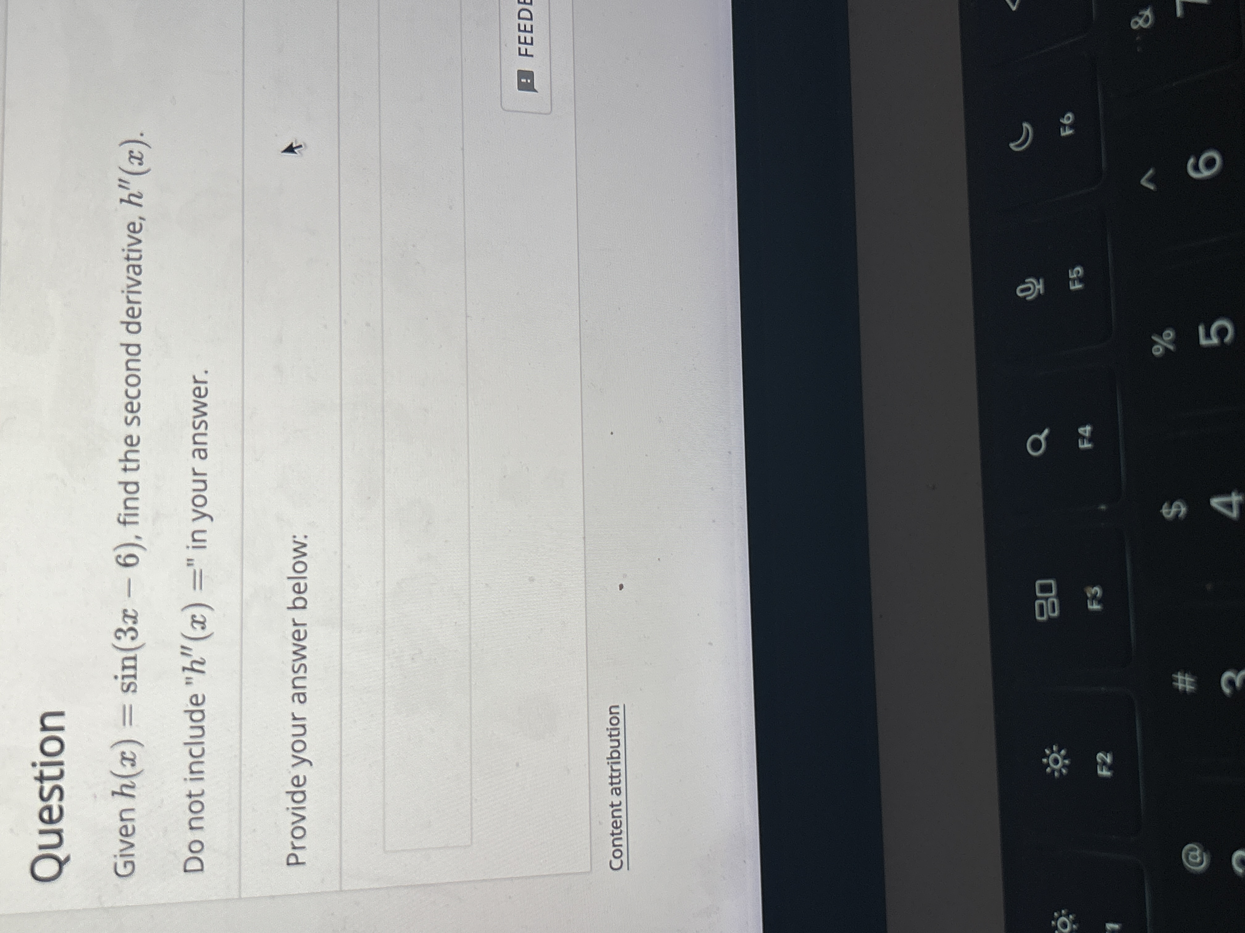 Solved QuestionGiven h(x)=sin(3x-6), ﻿find the second | Chegg.com