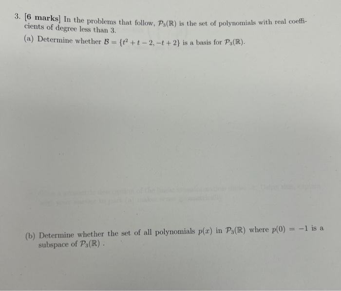 Solved 3. [6 marks] In the problems that follow, P3(R) is | Chegg.com