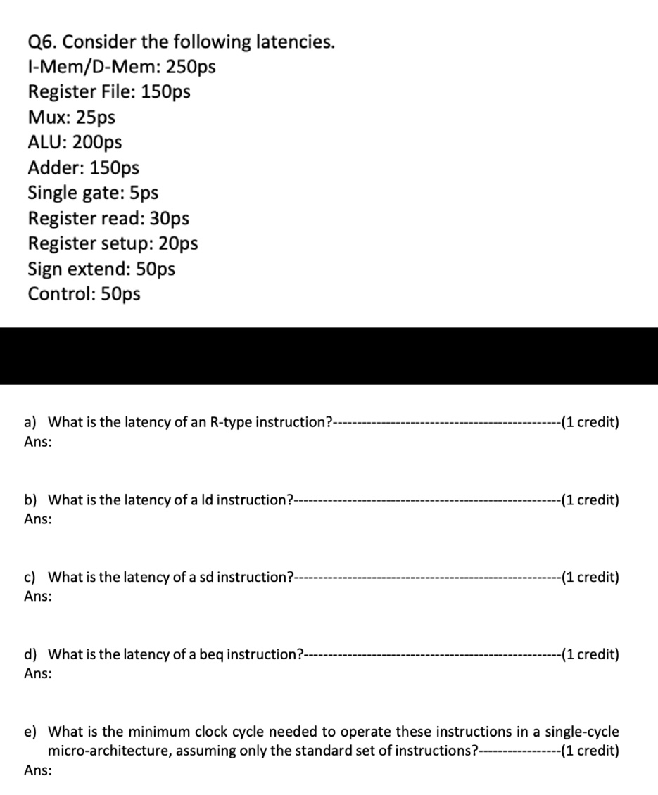 Solved Q6. ﻿Consider the following latencies.I-Mem/D-Mem: | Chegg.com