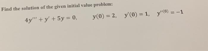 Solved Find the solution of the given initial value problem: | Chegg.com