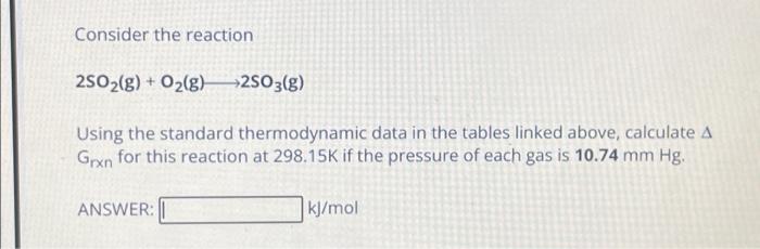 Solved Consider the reaction 2SO2(g) + O₂(g) →2SO3(g) Using | Chegg.com