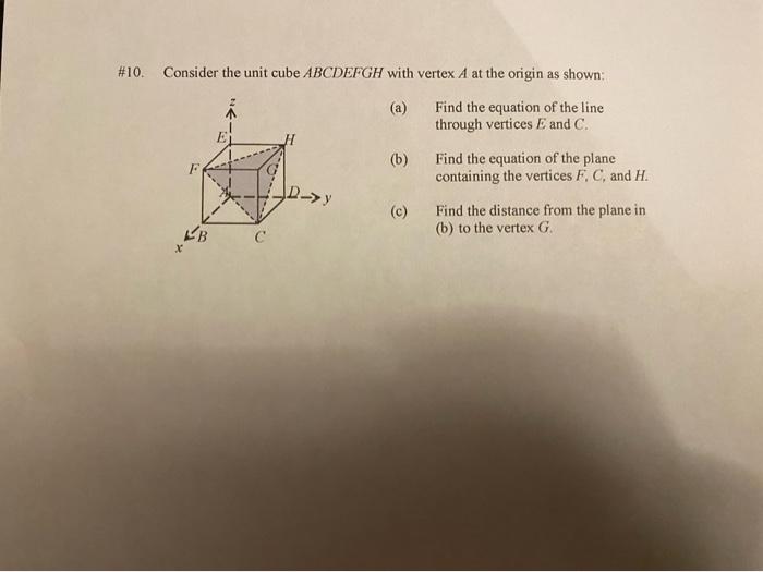 Solved \#10. Consider the unit cube ABCDEFGH with vertex A | Chegg.com