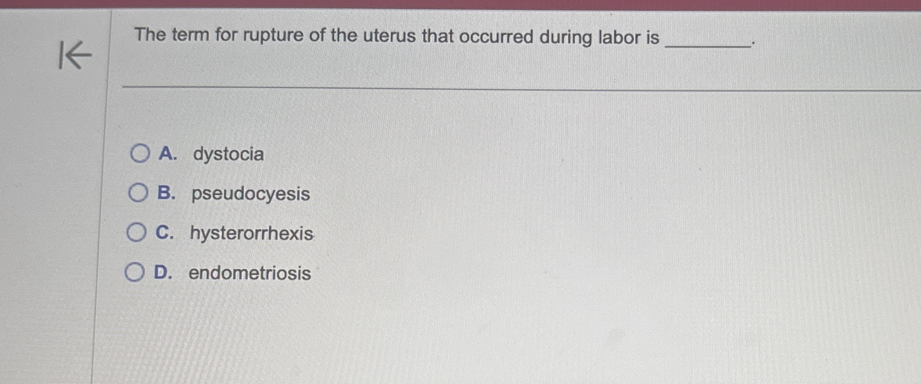 Solved The term for rupture of the uterus that occurred | Chegg.com
