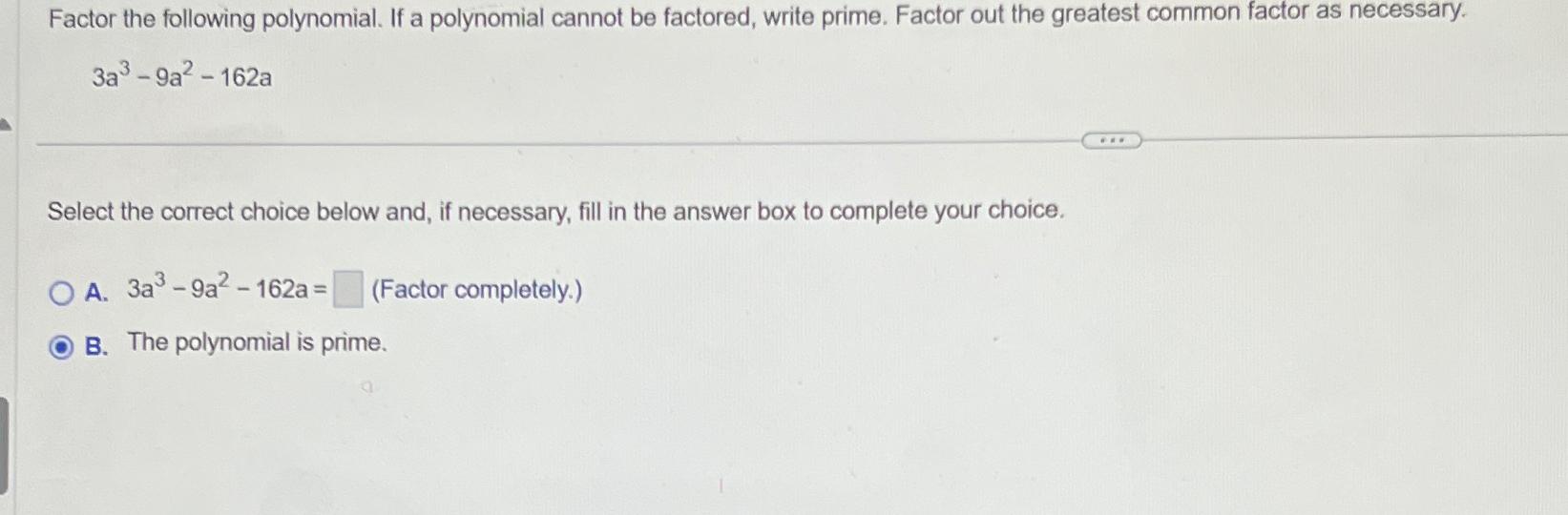Solved Factor the following polynomial. If a polynomial | Chegg.com